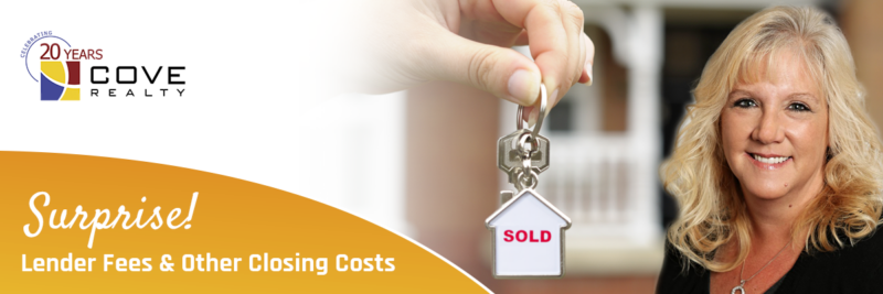 Lender Fees and Other Closing Costs “Surprise” Buyers - Cove Realty