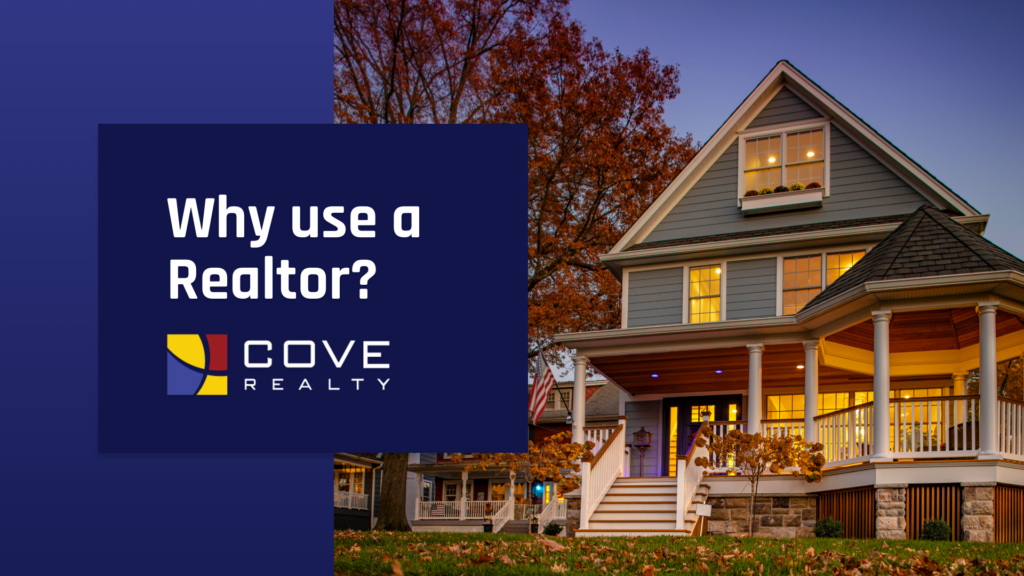 Why Use A Realtor - Cove Realty